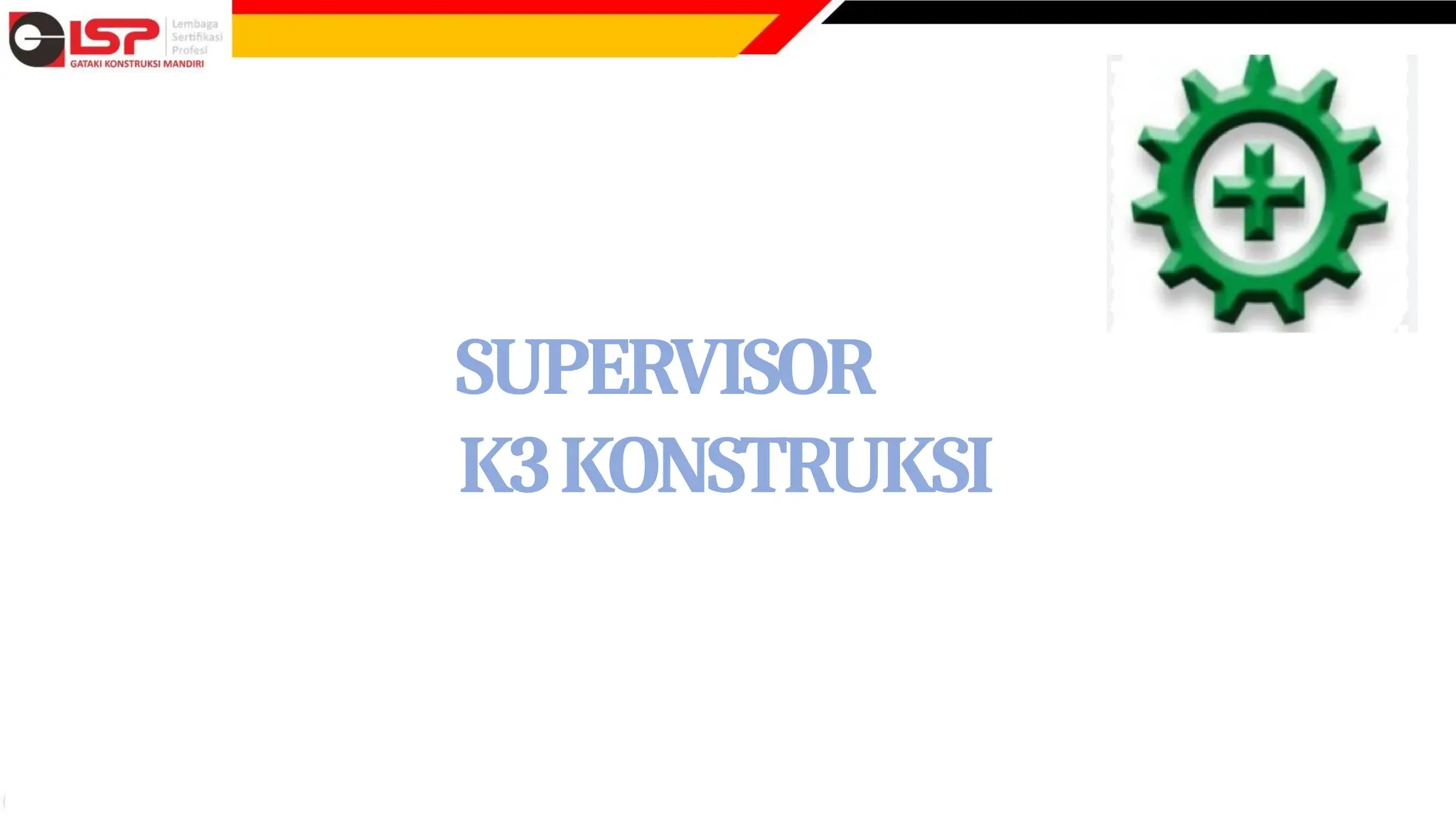 PPT Supervisor K3 Konstruksi Utama Boszman REVISI 1.pptx