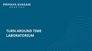 turn around time laboratorium presentation | PPT