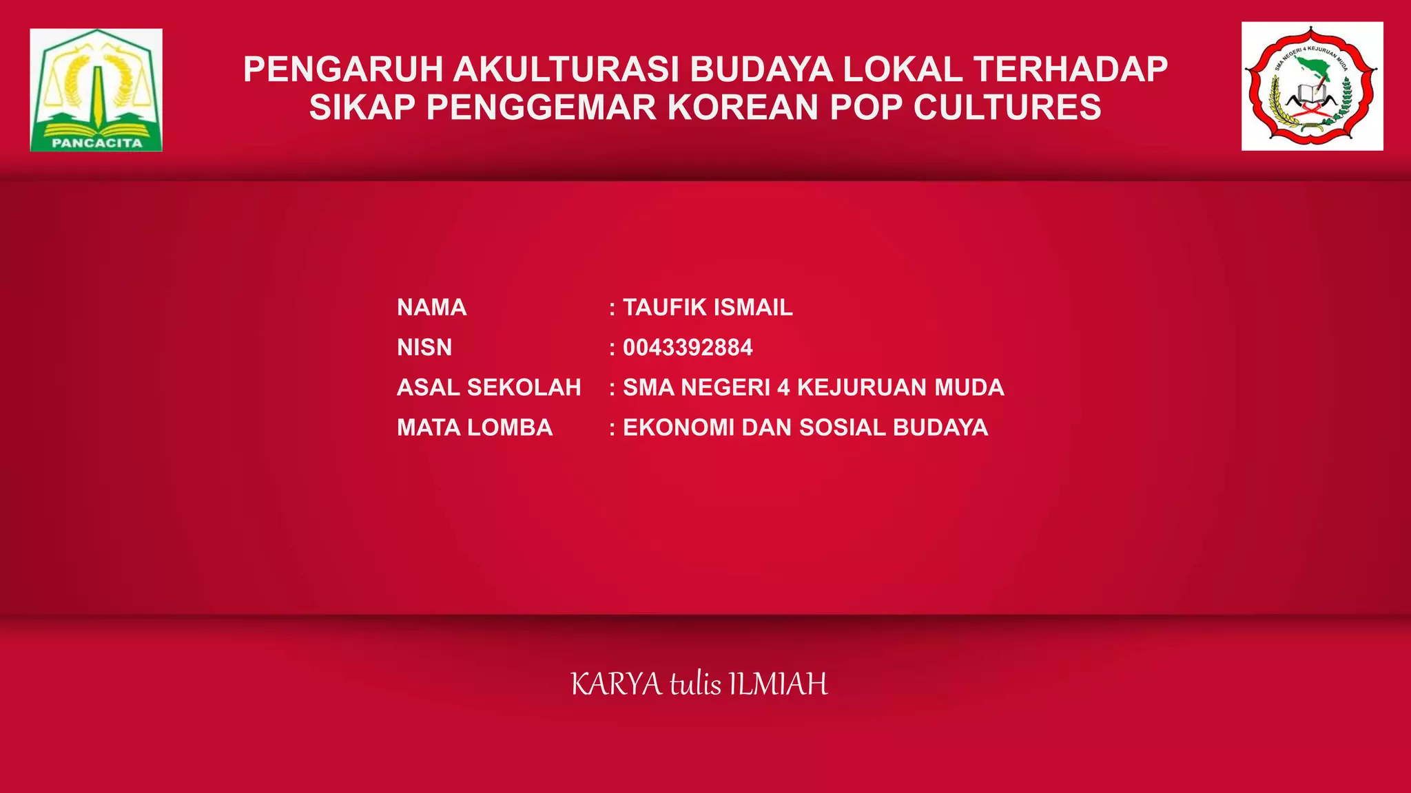 PPT_TAUFIK_ISMAIL_SMAN4_KEJ_MUDA[1].pptx
