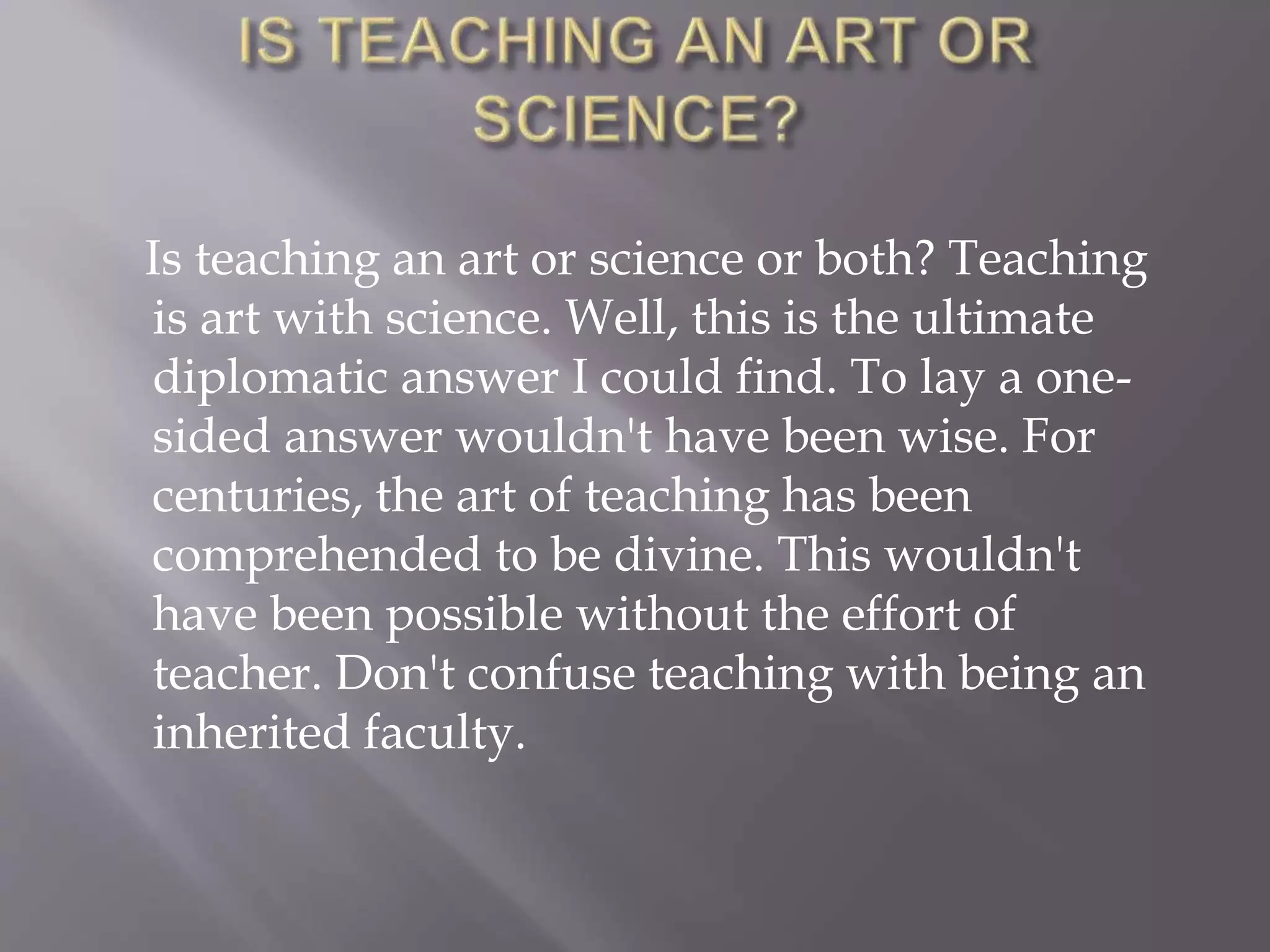 Teaching as an art as well as science.pptx