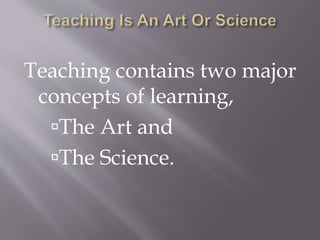 Teaching as an art as well as science.pptx