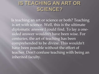 Teaching as an art as well as science.pptx