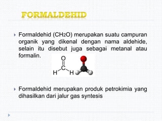 Ppt teknologi pembuatan formaldehid | PPTX