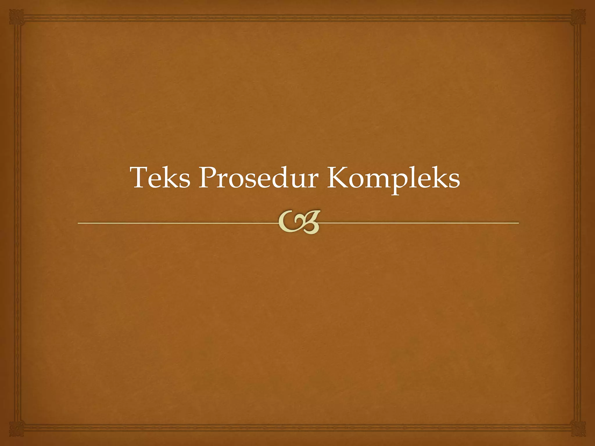 Ppt teks prosedur kompleks | PPTX