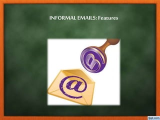 Informal emails: features | PPT