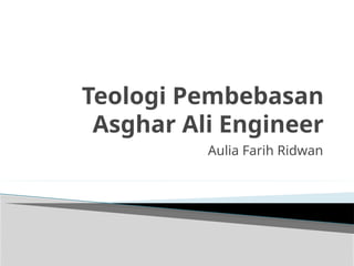ppt teologi pembebeasan oleh Ali Asghar Engineer | PPT