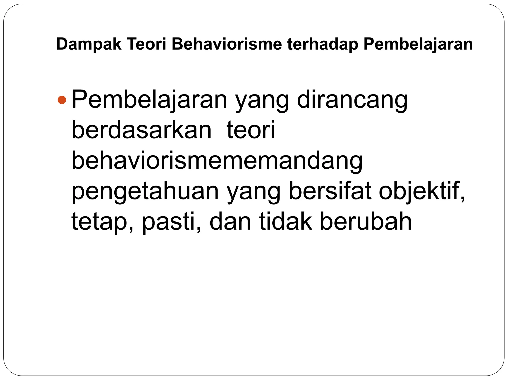ppt TEORI BEHAVIORISME DALAM PROSES PEMBELAJARAN.ppt