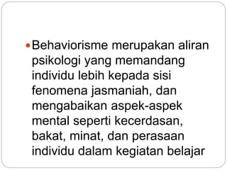 ppt TEORI BEHAVIORISME DALAM PROSES PEMBELAJARAN.ppt