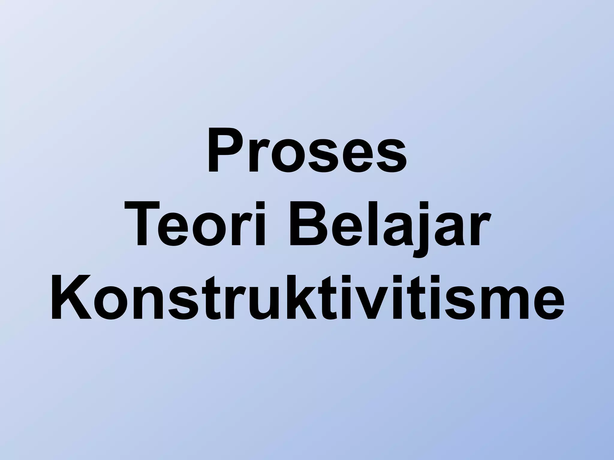 PPT TEORI BELAJAR KONSTRUKTIVISME.pptx