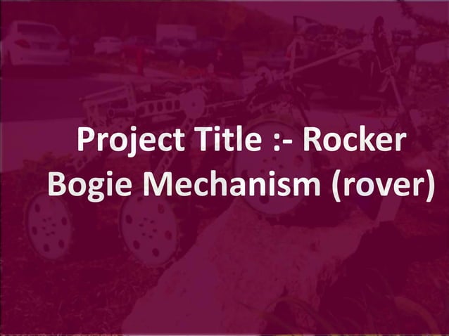 ppt on rocker bogie mechanism | PPTX | Robotics | Technology & Computing