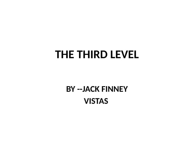 PPT of Chapter 1 of Vistas Book THE THIRD LEVEL .pptx