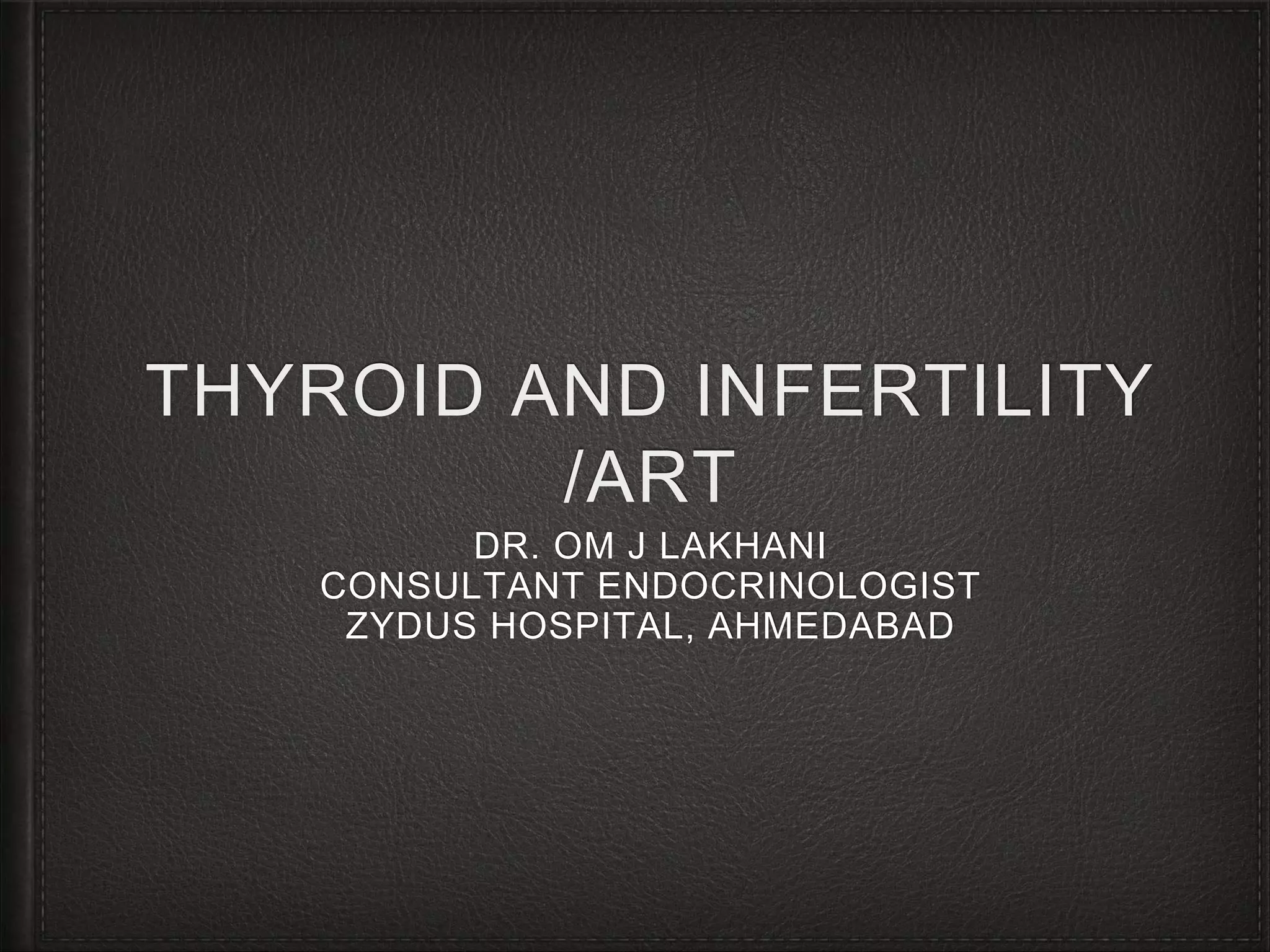 Thyroid and Infertility | PPTX