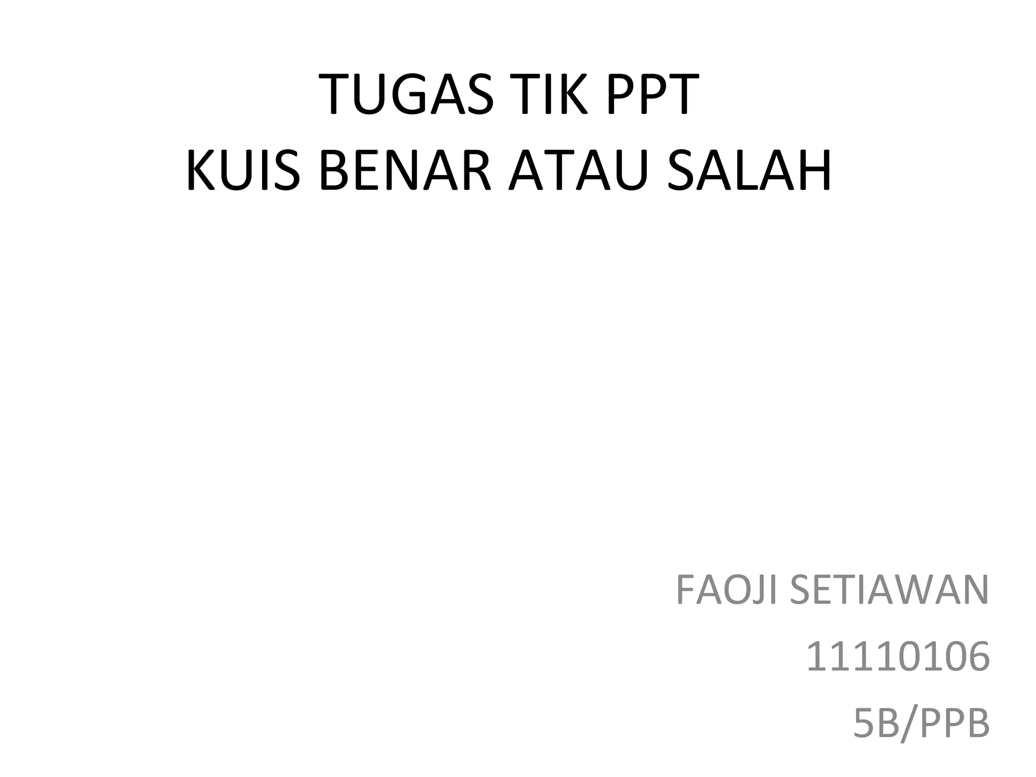 TUGAS PPT TIK KUIS | PPT