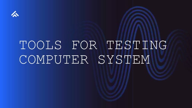 TOOLS FOR TESTING COMPUTER SYSTEMS M1.pptx