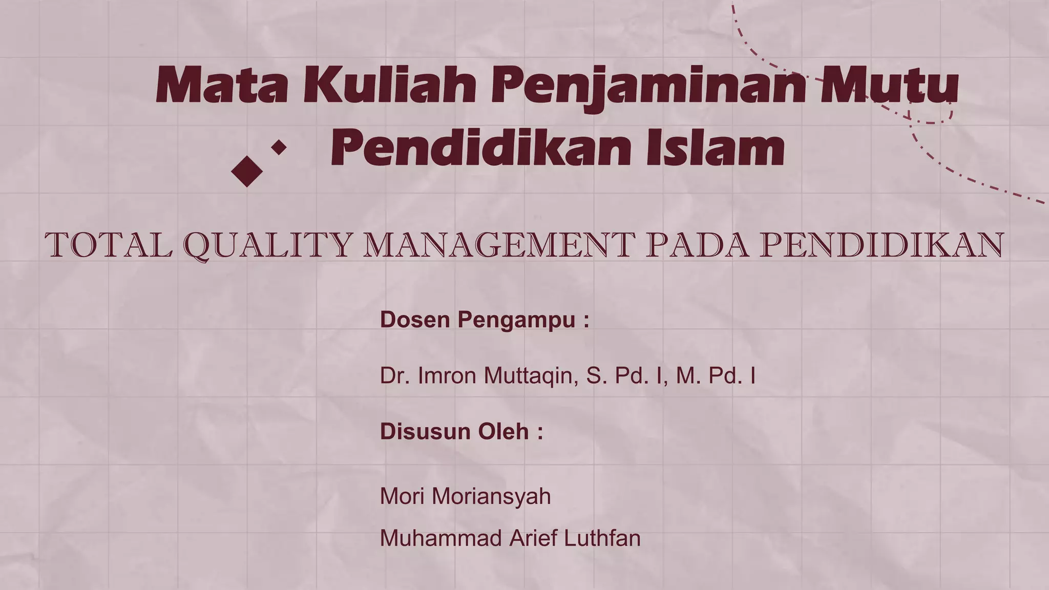 PPT TOTAL QUALITY MANAGEMENT ASLI.pptx PPT TOTAL QUALITY MANAGEMENT ASLI.pptx