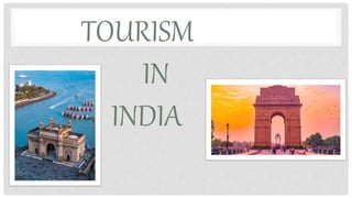 Ppt tourism in India group-9-1. | PPTX