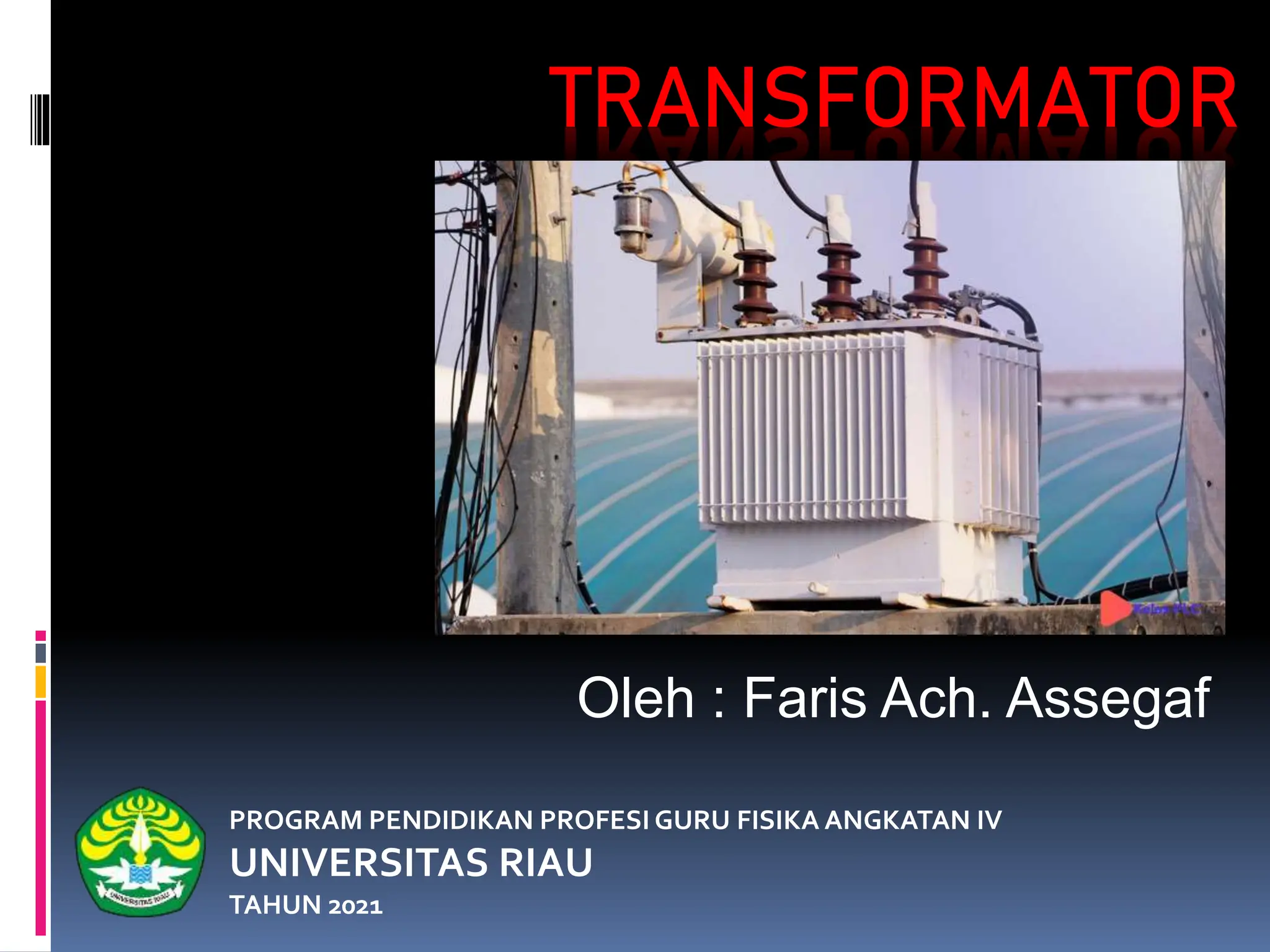 PPT Transformator FARIS A.A..pptx PPT Transformator FARIS A.A..pptxPPT Transformator FARIS A.A ...