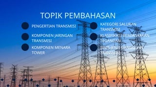SISTEM TRANSMISI TENAGA LISTRIK ( TRANSMITION SYSTEM) | PPTX