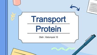 ppt transportasi protein kelompok 10.ppsx