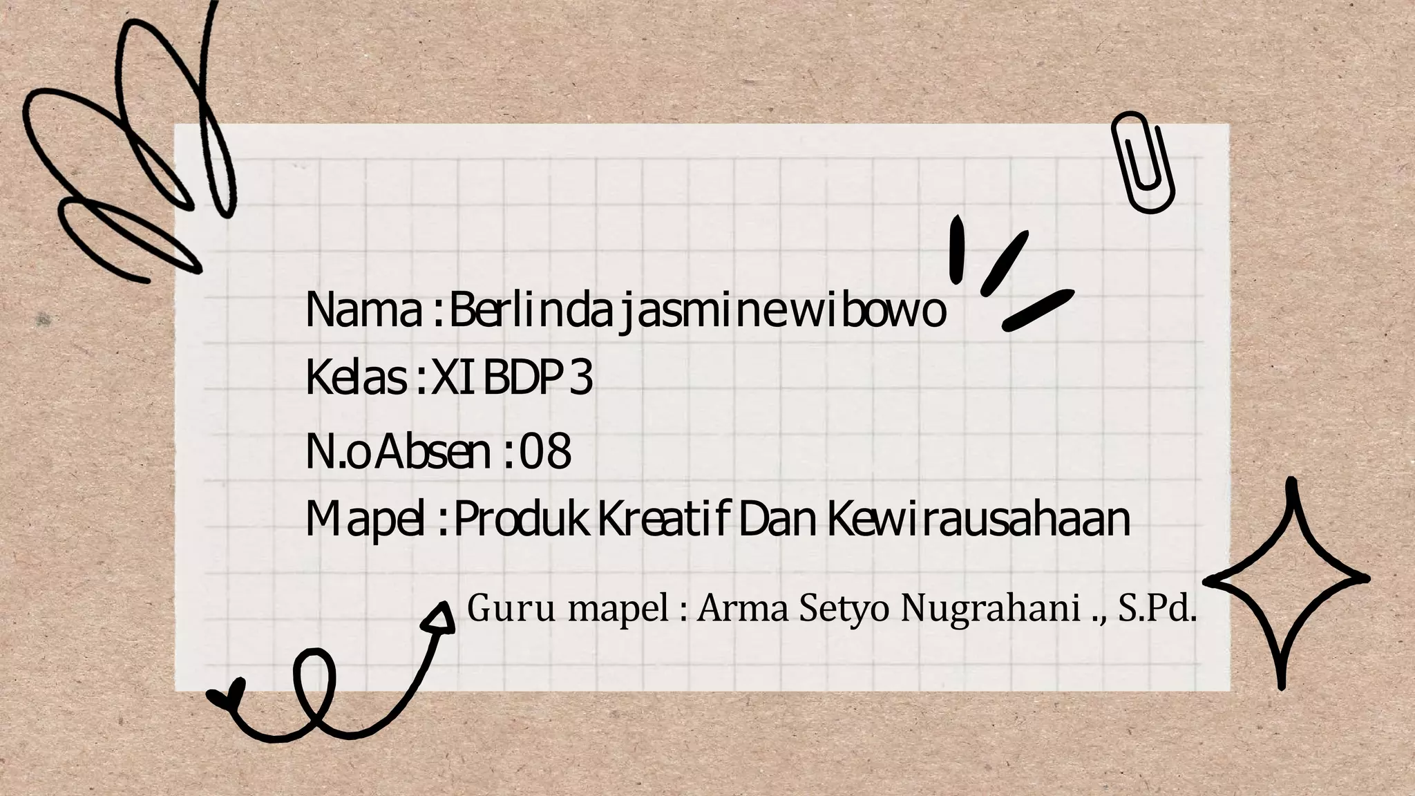 Karya Bimbingan Bu Arma Setyo Nugrahani (Berlinda jasmine wibowo) XI BDP 3 No. 08.pptx