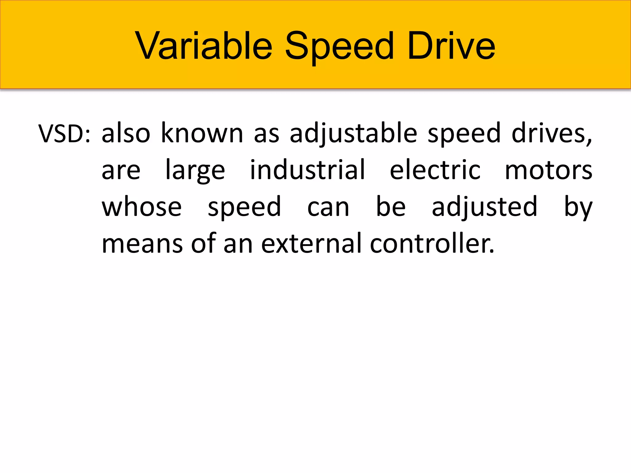 PRINCIPLE OF VARIABLE SPEED DRIVE AND SCHEMATIC DIAGRAM | PPTX