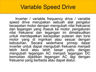 PRINCIPLE OF VARIABLE SPEED DRIVE AND SCHEMATIC DIAGRAM | PPTX