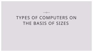 Types of the Computer on the basis of size | PPTX