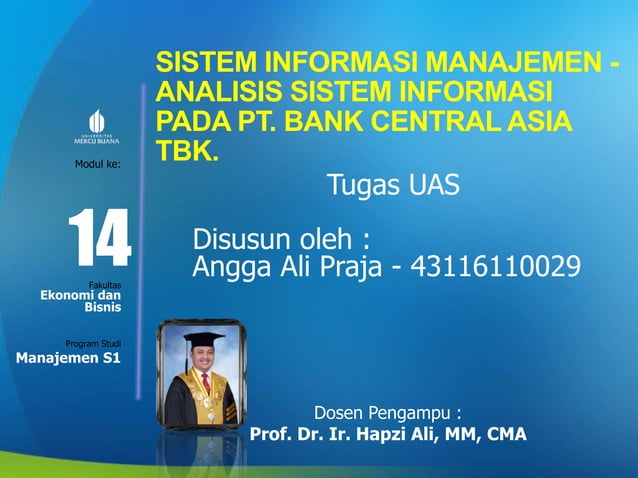 PPT UAS SIM, Angga Ali Praja, Hapzi Ali, Analisis Sistem Informasi pada PT. BCA, Universitas ...