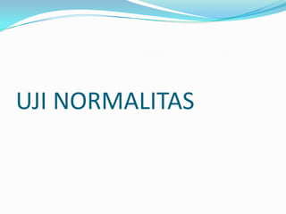 PPT UJI NORMALITAS | PPTX