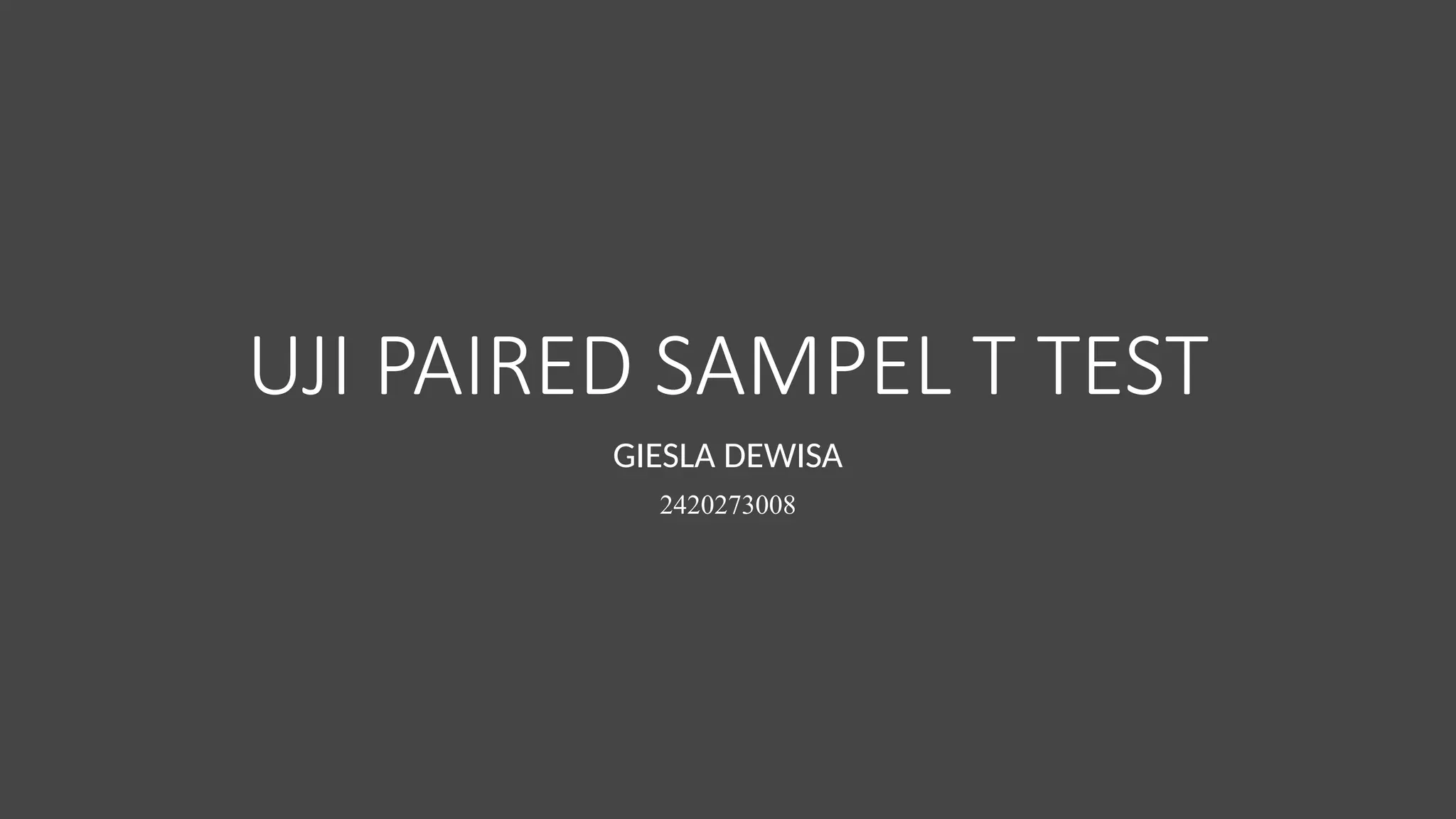 PPT UJI PAIRED SAMPEL T TEST GIESLA DEWISA.pptx