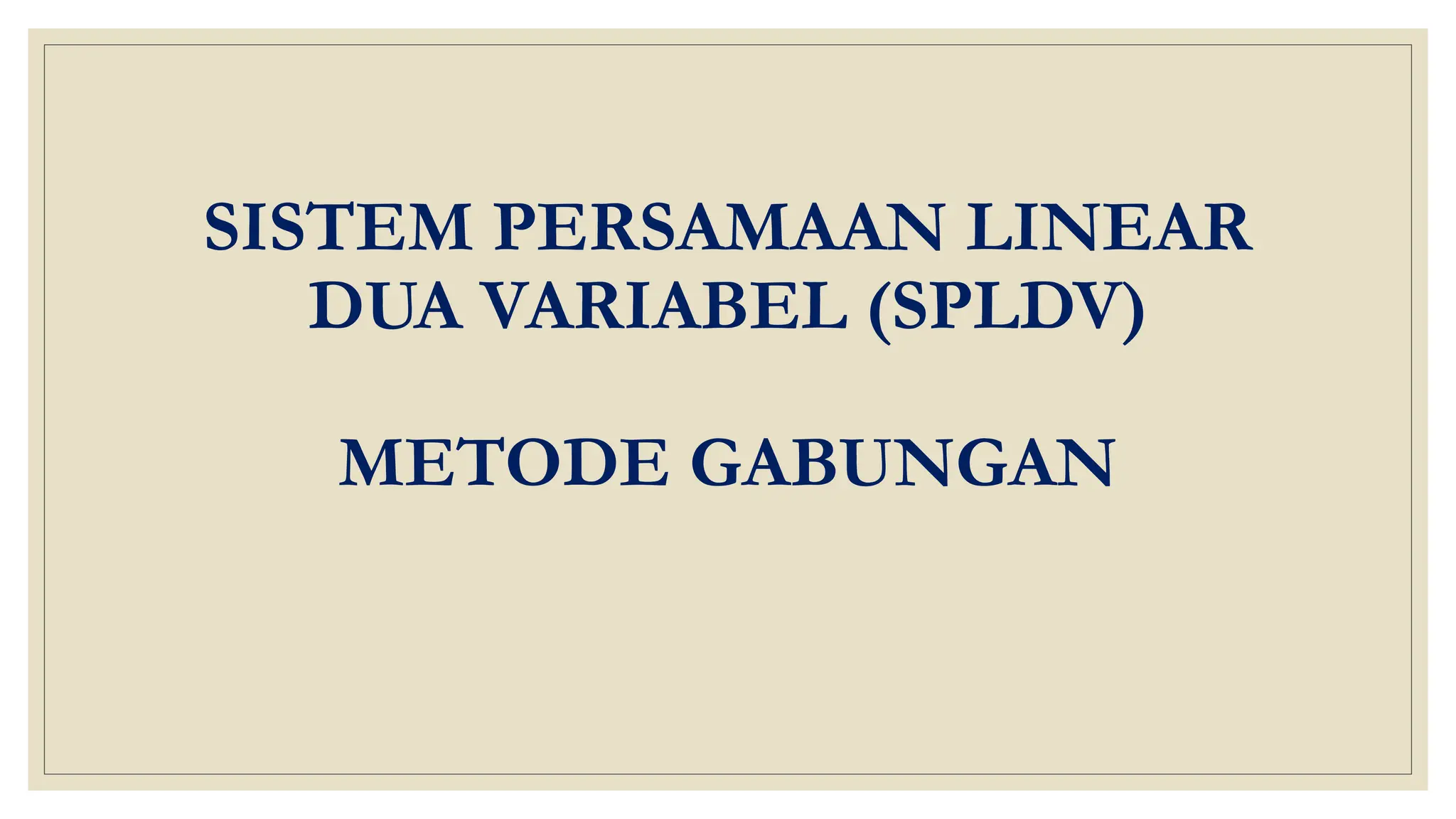 PPT UKIN MTK TENTANG SISTEM PERSAMAAN LINEAR DUA VARIABEL.pptx