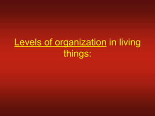 PPT Cells, Tissues, Organs, and System in Living Organism | PDF