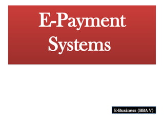 PPT Unit VII E-Payment Systems.pptx..... | PPT