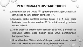 Ppt teknik pemeriksaan tiroid up take | PPTX