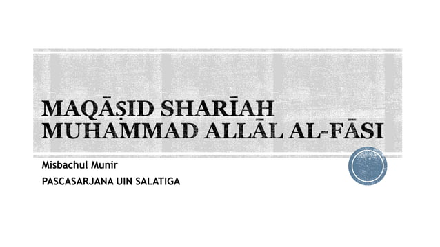 PPT USHUL FIQIH MAQASID SYARIAH ALLAL AL_FASI | PPTX