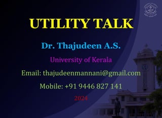 Utility Talk 2024 of Dr. Thajudeen A.S..pdf