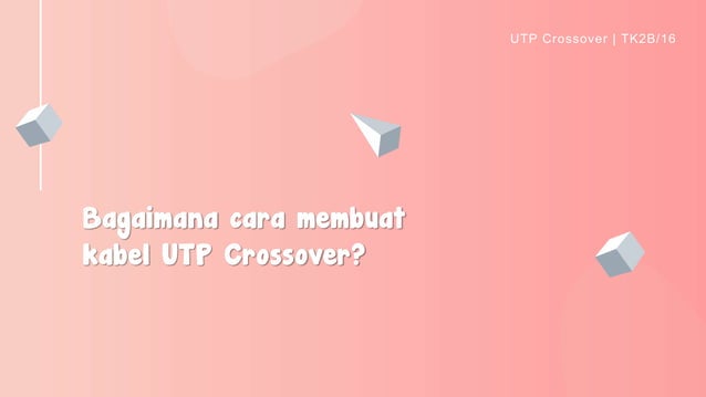 Ppt utp crossover_tk2b_16 | PPT