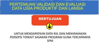 PPT Validasi Data Usia Pro dan Lansia.ppt