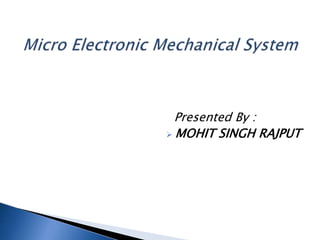 Micro Electro-mechanical system | PPTX
