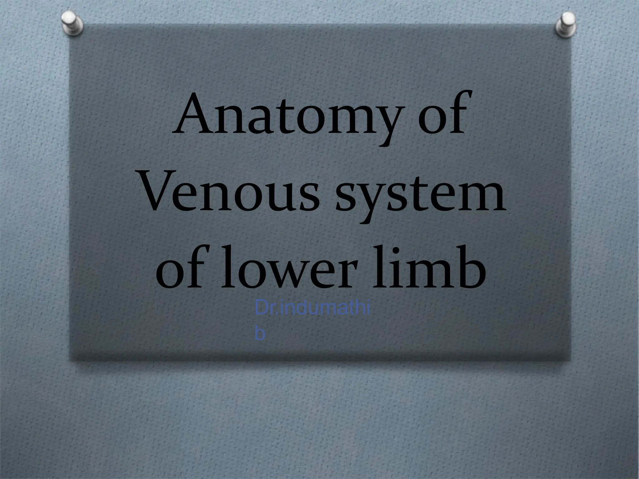 Anatomy of the venous system of lower limb | PPT