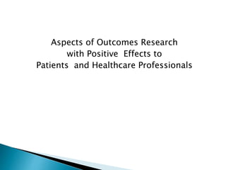 Ppt week 12 outcomes research | PPTX