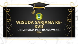 presentasi PPT acara WISUDA KE-XVII 2024.pptx