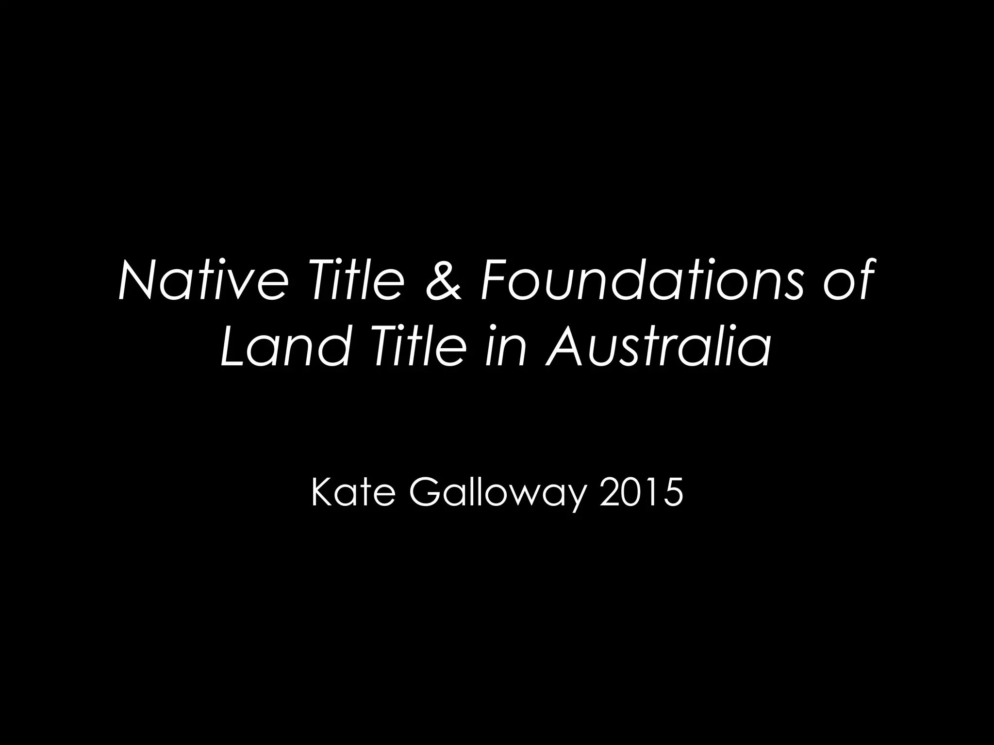 An overview of native title in Australian land law | PPTX