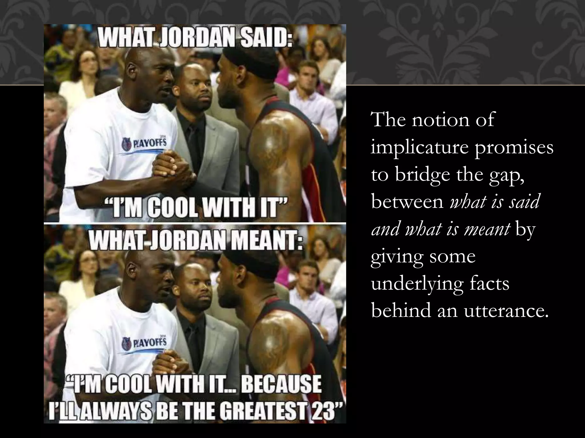 Conversational Implicature ,coperative principles , conventional ...