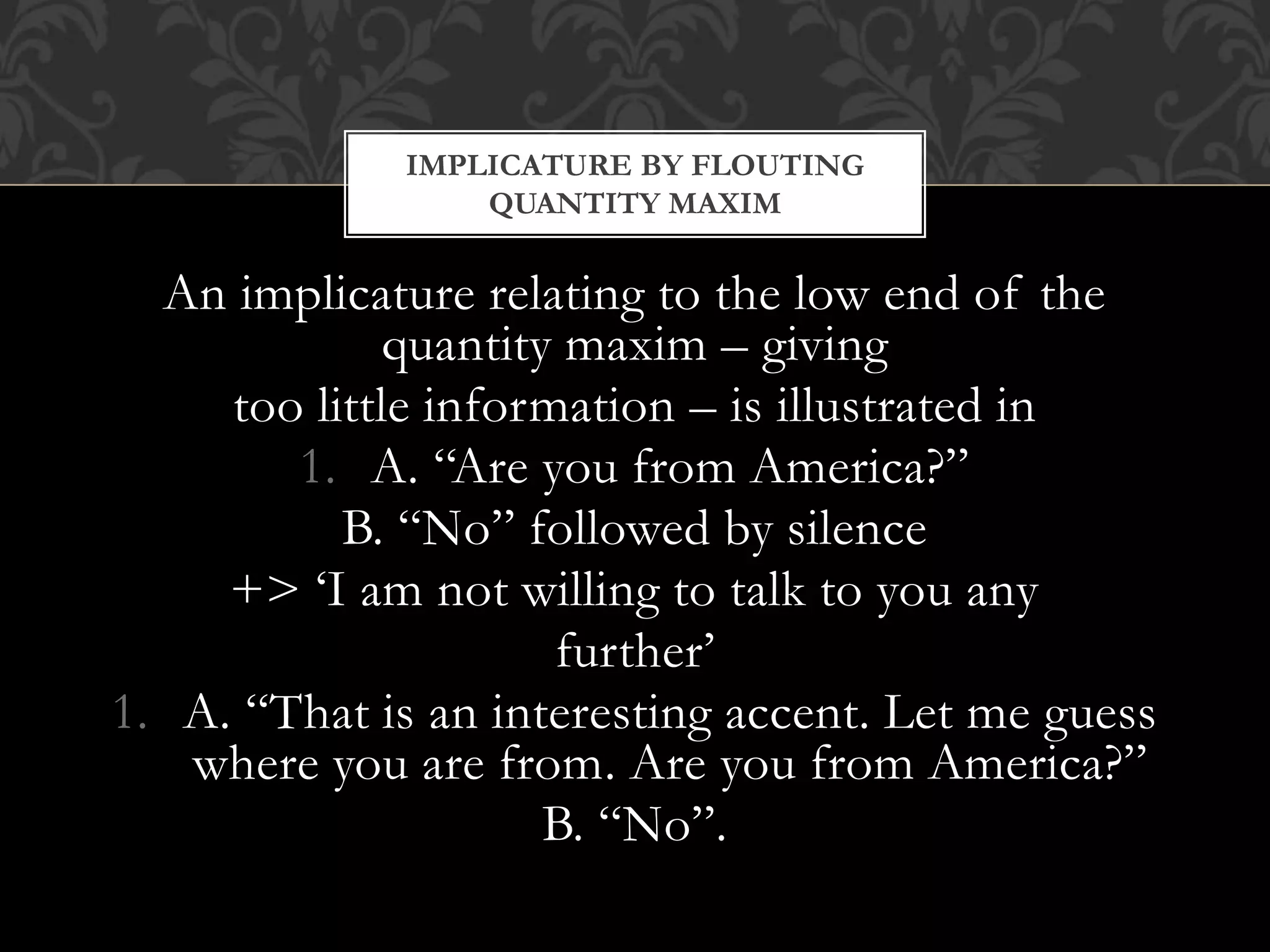 Conversational Implicature ,coperative principles , conventional ...