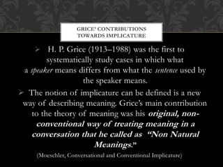 Conversational Implicature ,coperative principles , conventional ...