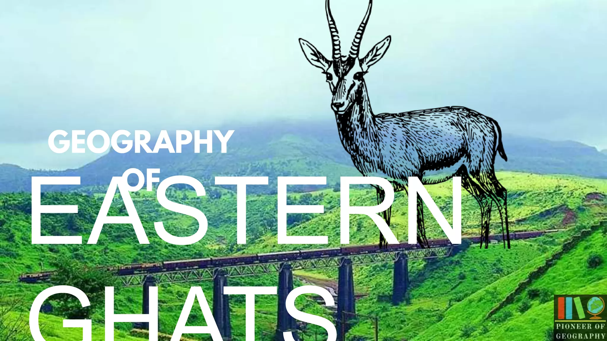 GEOGRAPHY OF EASTERN GHATS | PPTX