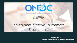 ONDC - OPEN NETWORK FOR DIGITAL COMMERCE | PPTX