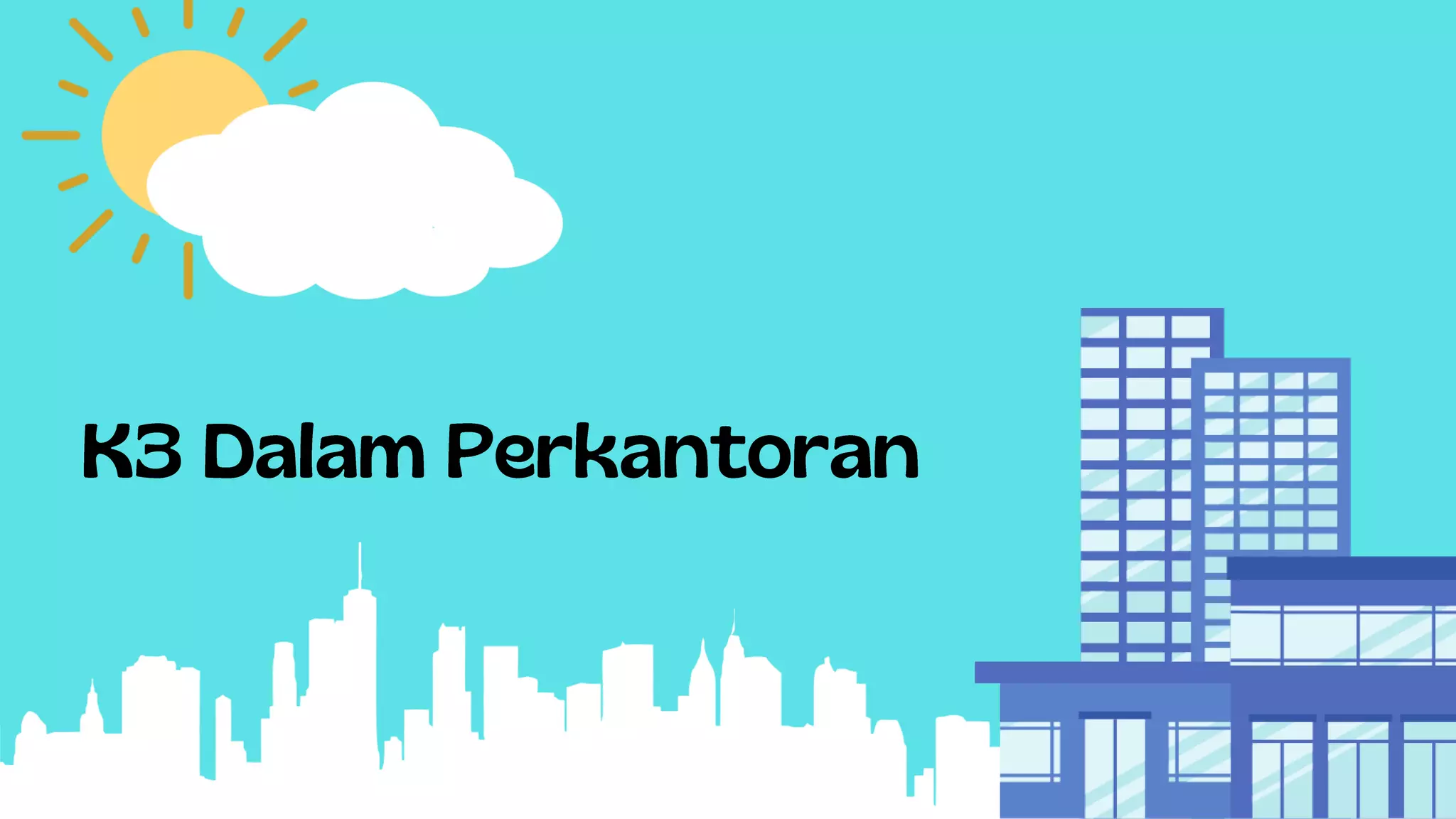 K3 DALAM PERKANTORAN | PPTX