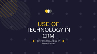 technology in customer relationship manegement | PPTX